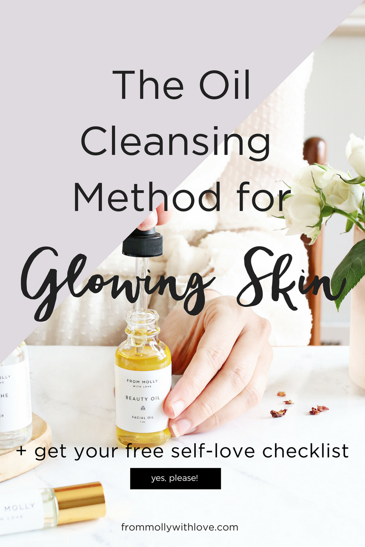 The Oil Cleansing Method for Glowing Skin | From Molly With Love Blog